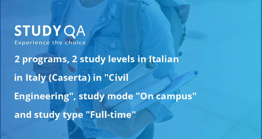 StudyQA — 2 programs, 2 study levels in "Civil Engineering" in Italy (Caserta) in Italian, study ...