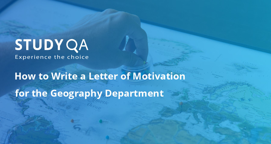 StudyQA — How to Write a Letter of Motivation for the Geography Department
