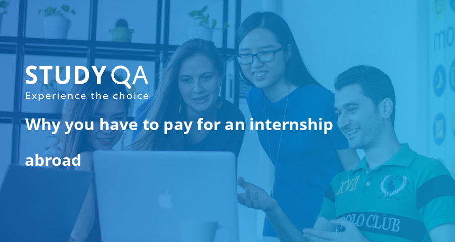 StudyQA — Why you have to pay for an internship abroad