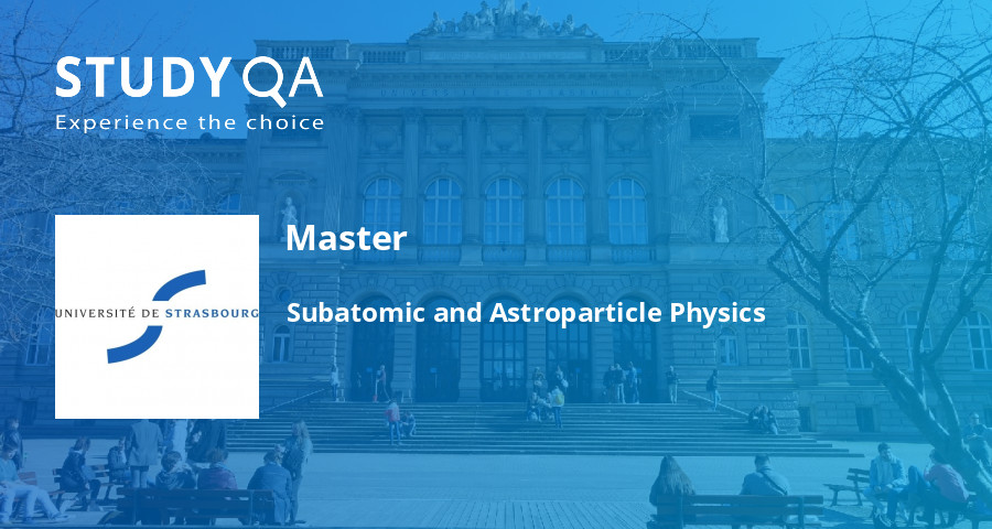 StudyQA — Master: Subatomic and Astroparticle Physics — University of Strasbourg
