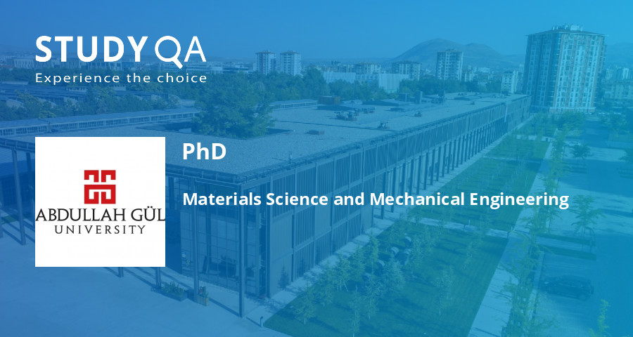 StudyQA — PhD: Materials Science and Mechanical Engineering — Abdullah Gul University