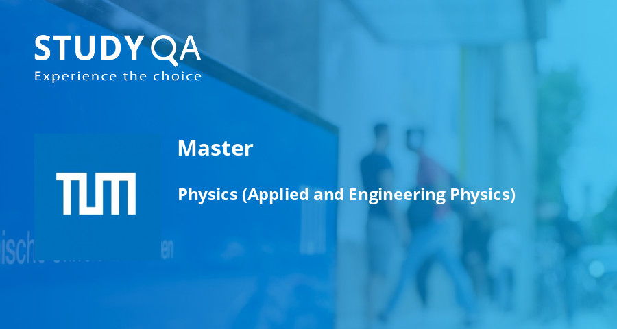 StudyQA — Master: Physics (Applied and Engineering Physics) — Technical University of Munich