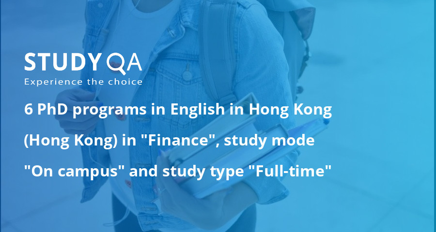 StudyQA — 6 PhD programs in "Finance" in Hong Kong (Hong Kong) in English, study mode "On campus ...