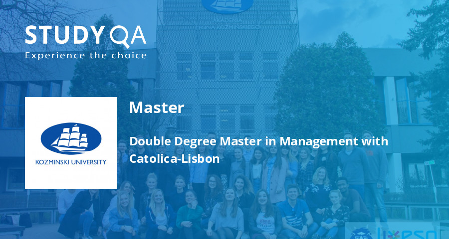 StudyQA — Master: Double Degree Master in Management with Catolica-Lisbon — Kozminski University