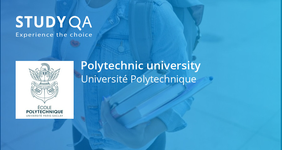 StudyQA — Polytechnic university — Palaiseau — France: Fees, Rankings, Courses, Admissions