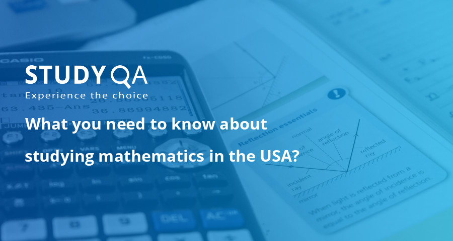 StudyQA — What you need to know about studying mathematics in the USA?