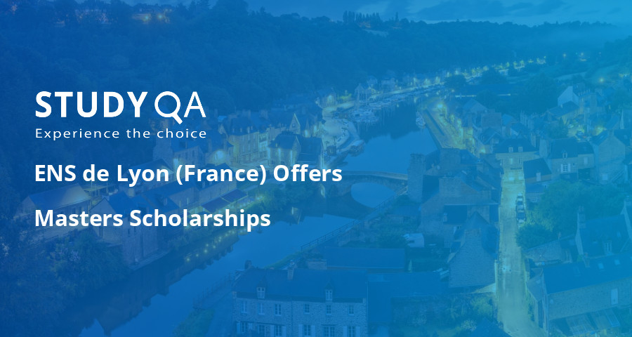 StudyQA — ENS de Lyon (France) Offers Masters Scholarships